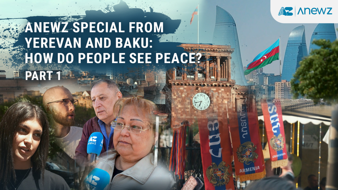 AnewZ Asks: How Do You See Peace Between Armenia and Azerbaijan? | AnewZ